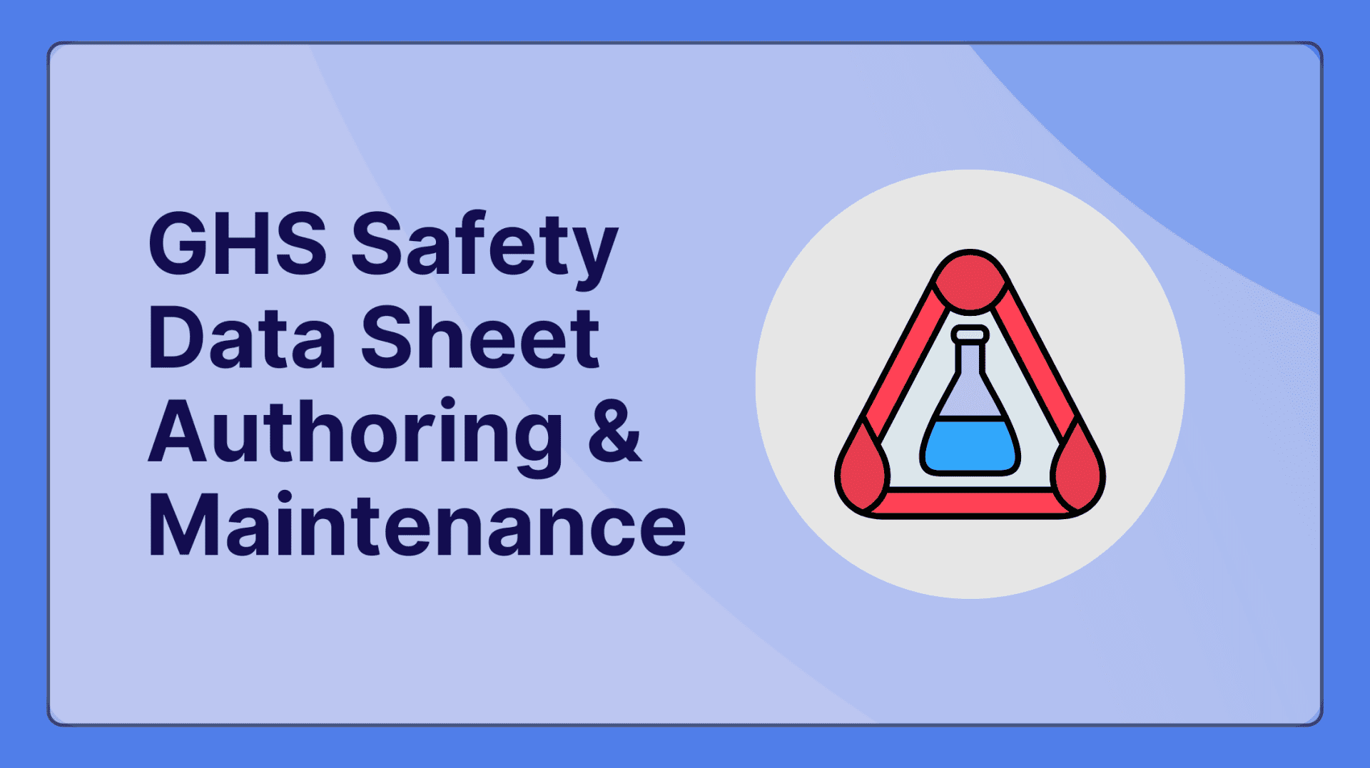 GHS Safety Data Sheet Authoring and Maintenance